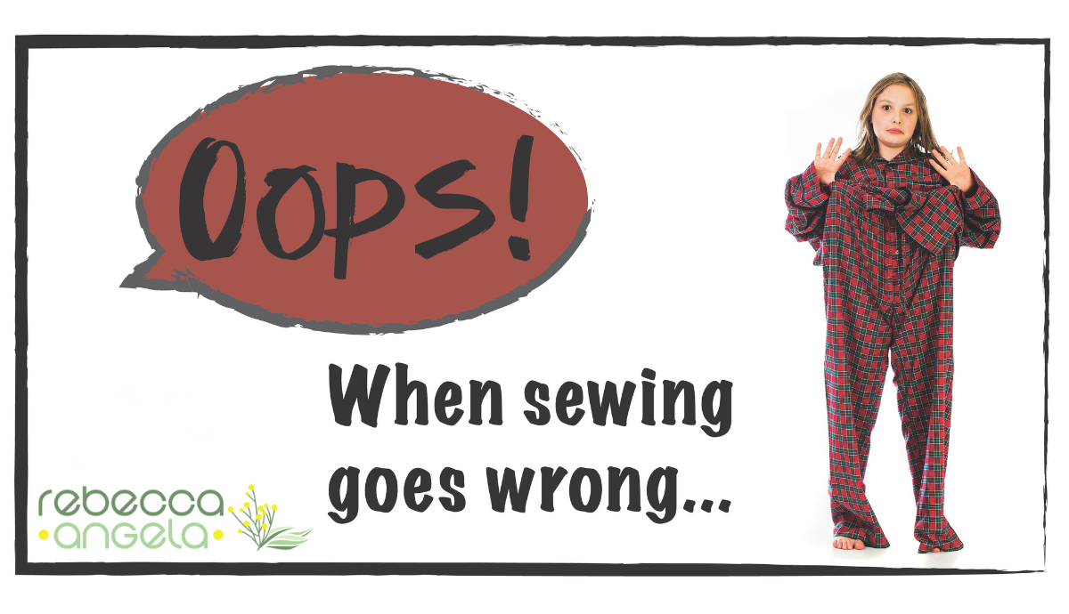 Oops! When sewing goes wrong… - Rebecca Angela